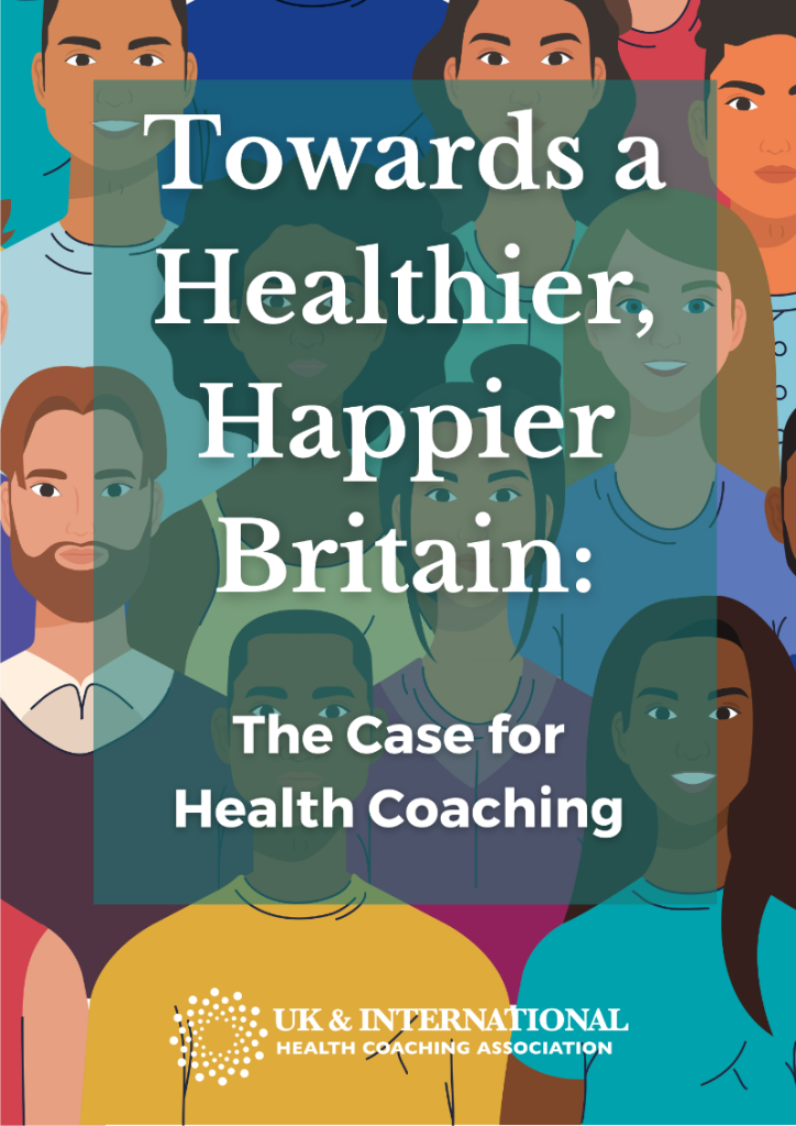 UKIHCA - Towards a Healthier, Happier Britain: The Case for Health Coaching