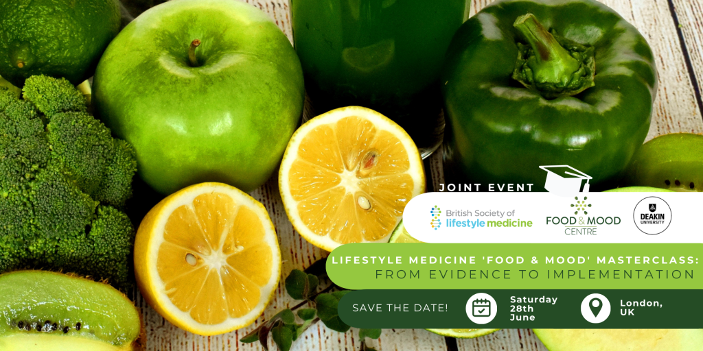 Lifestyle Medicine 'Food & Mood' Masterclass: From Evidence to Implementation - British Society ...